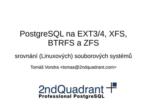 postgresql na ext3 4 xfs btrfs a zfs ppt