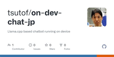 Github Tsutof On Dev Chat Jp Llama Cpp Based Chatbot Running On Device