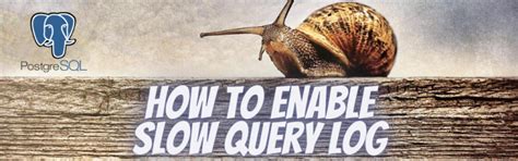 How To Enable Slow Query Log In Postgresql 2023 Update Eversql