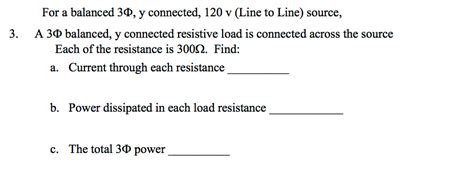 solved for a balanced 3φ y connected 120 v line to line