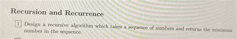 Solved Recursion And Recurrencedesign A Recursive Algorithm