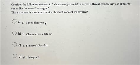 solved consider the following statement when averages are