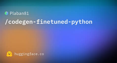 Plaban81codegen Finetuned Python · Hugging Face