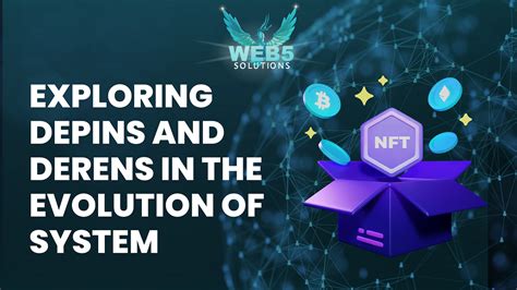 Decentralized Paradigms Exploring Depins And Derens In The Evolution Of Systems By Web5