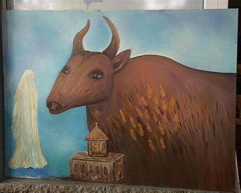 „ხარი საქართველოა ხორბალი ქრისტეს ხორცი ეკლესია მისი სახლი“ თვითნასწავლი მხატვარი „ხარები