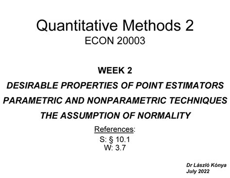 Week 2 Qm2 Wk2 Lec Slides Quantitative Methods 2 Econ 20003 Week 2 Desirable Properties Of