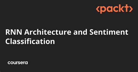 Rnn Architecture And Sentiment Classification Coursera