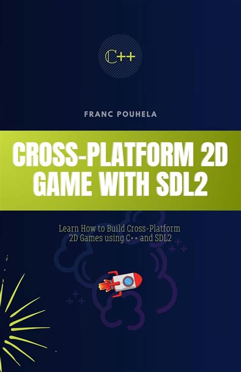 Cross Platform 2d Game With Sdl2 Learn How To Build Cross
