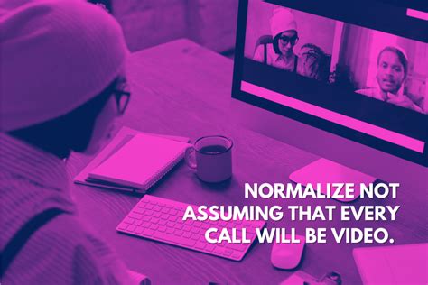 Normalize Not Assuming That Every Call Will Be Video