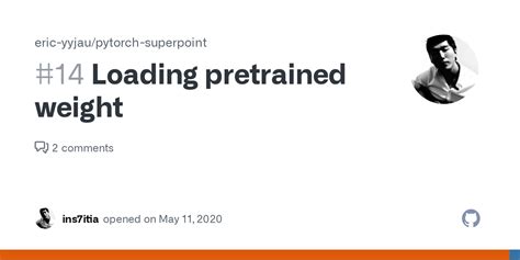 Loading Pretrained Weight · Issue 14 · Eric Yyjau Pytorch Superpoint · Github