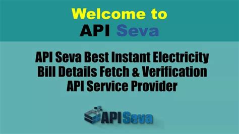 Ppt Api Seva Best Instant Electricity Bill Details Fetch And Verification Api Service Provider