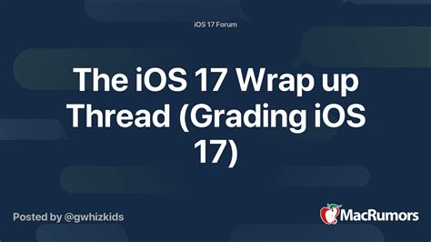 The Ios 17 Wrap Up Thread Grading Ios 17 Macrumors Forums