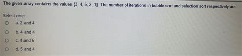 Solved The Given Array Contains The Values 3 4 5 2 1