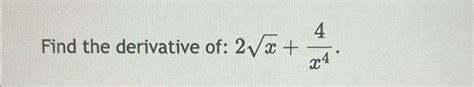 Solved Find The Derivative Of 2x2 4x4