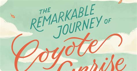 The Remarkable Journey Of Coyote Sunrise By Dan Gemeinhart Free