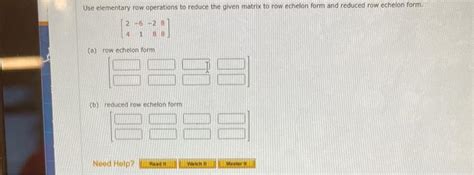 Solved Use Elementary Row Operations To Reduce The Given