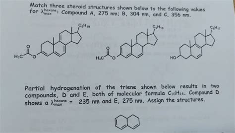 solved match three steroid structures shown below to the