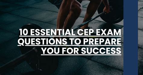 10 Essential Cep Exam Questions To Prepare You For Success Acsm Prep