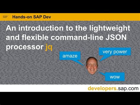 Free Video Introduction To Jq Lightweight And Flexible Command Line Json Processor From Sap