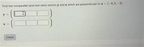 solved find two nonparallel and non zero ﻿vectors y ﻿and z