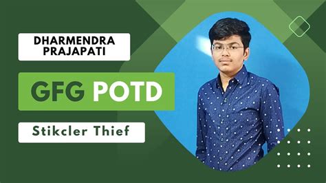 Gfg Potd Stickler Thief 21092023 Youtube