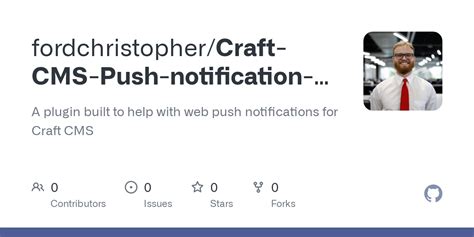 Github Fordchristophercraft Cms Push Notification Register A Plugin Built To Help With Web