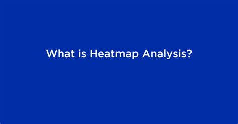 What Is Heatmap Analysis
