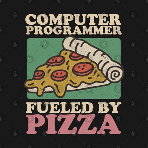 computer programmer fueled by pizza funny programmer ts t shirt