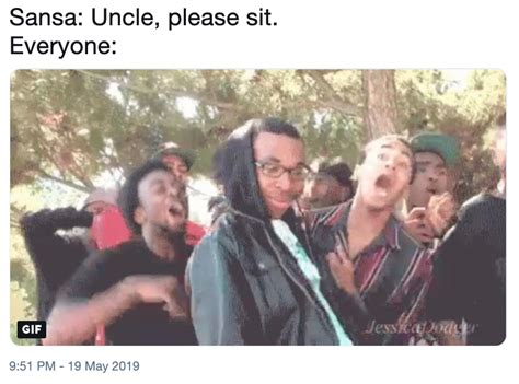 Sansa Uncle Please Sit Everyone Uncle Please Sit Know Your Meme