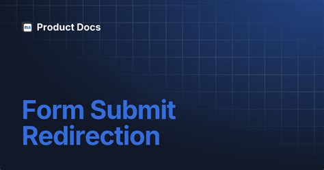 Form Submit Redirection Product Docs
