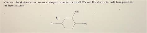Solved Convert The Skeletal Structure To A Complete
