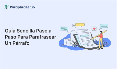 Guía Sencilla Paso A Paso Para Parafrasear Un Párrafo