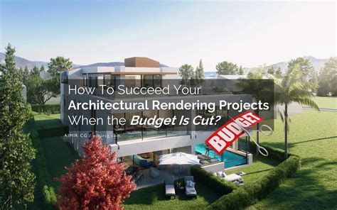 5 essential budget strategies in architectural rendering aimir cg