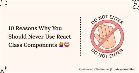 10 Reasons Why You Should Never Use React Class Components 🙅‍♀️⛔️
