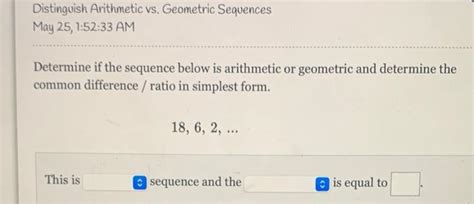 Solved Distinguish Arithmetic Vs Geometric Sequences May