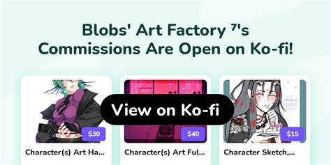 Blobs Art Factory S Ko Fi Commissions Ko Fi Where Creators Get