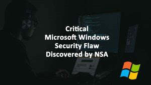 Critical Microsoft Windows Security Flaw Discovered By NSA AskCyberSecurity Com