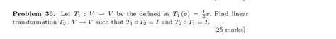 solved problem 36 let t {1} v rightarrow v be