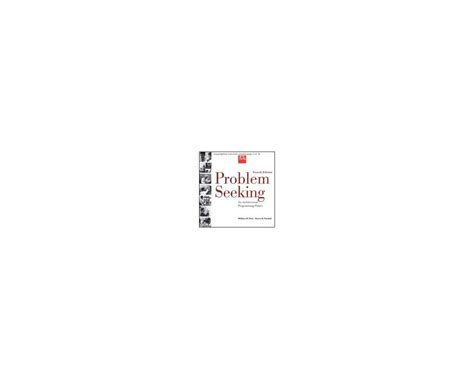 Problem Seeking An Architectural Programming Primer By William M PeÃ±a Builders Book Inc