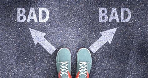 Bad And Bad As Different Choices In Life Pictured As Words Bad Bad