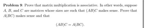 Solved Problem Prove That Matrix Multiplication Is Chegg