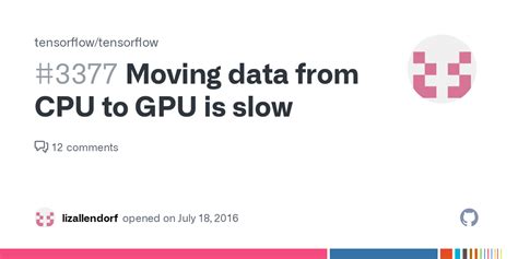 moving data from cpu to gpu is slow · issue 3377 · tensorflow tensorflow · github