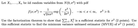 Solved Let X1 Xn be iid random variables from N 0 σ2 with Chegg com