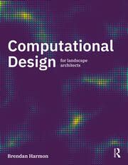 Computational Design For Landscape Architects St Edition Brendan