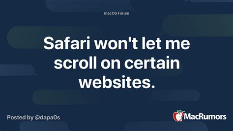 safari won t let me scroll on certain websites macrumors forums