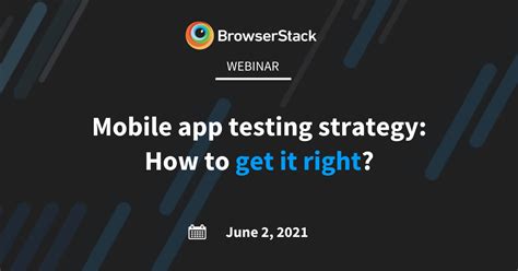 Mobile App Testing Strategy How To Get It Right Browserstack
