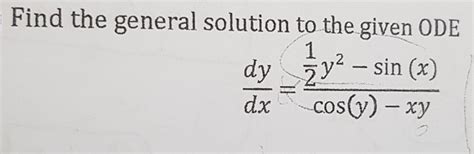 Solved Find The General Solution To The Given Ode Dydx