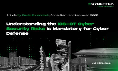 Understanding The Ics Ot Cyber Security Risks Is Mandatory For Cyber Defense