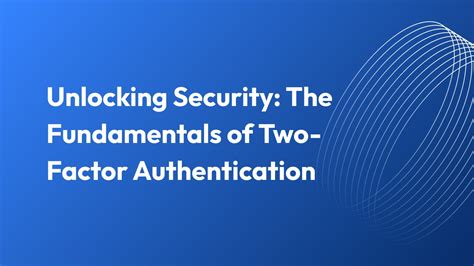 The Fundamentals Of Two Factor Authentication Alice Biometrics
