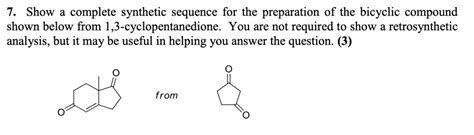 Solved 7 Show A Complete Synthetic Sequence For The Preparation Of The
